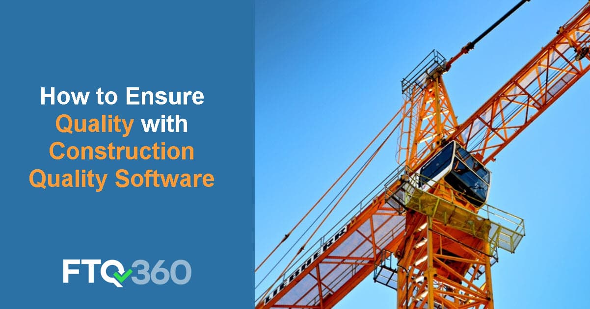 How to Ensure Quality with Construction Quality Software